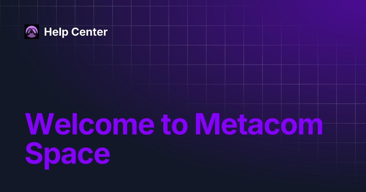 Welcome to Metacom Space | Help Center