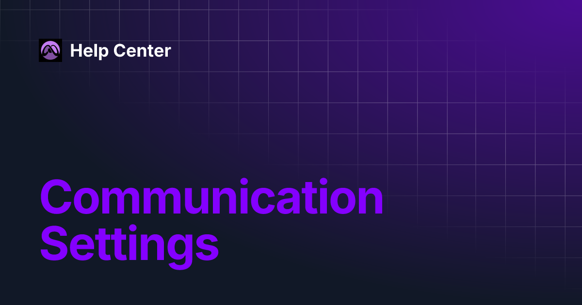Communication Settings | Help Center