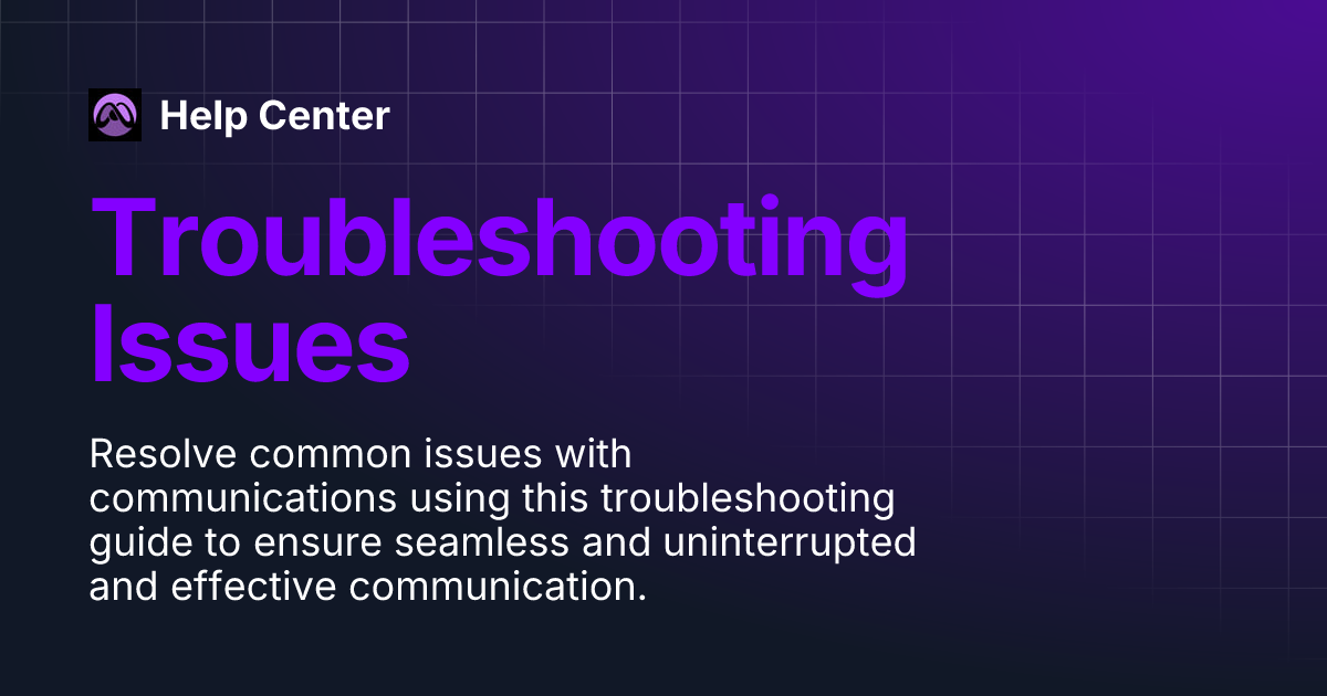 Troubleshooting Issues | Help Center