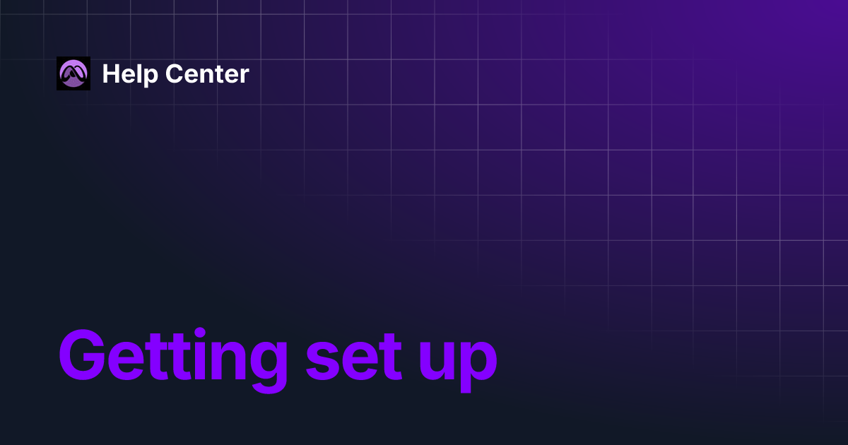 Getting set up | Help Center
